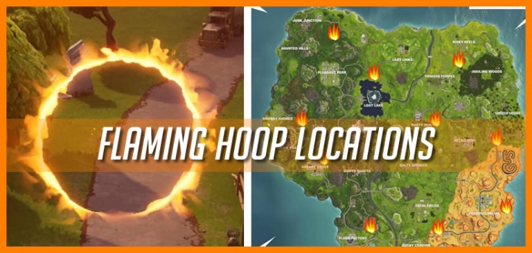 Fortnite Flaming Hoop Locations, Flaming Hoop Map | GameGuideHQ
